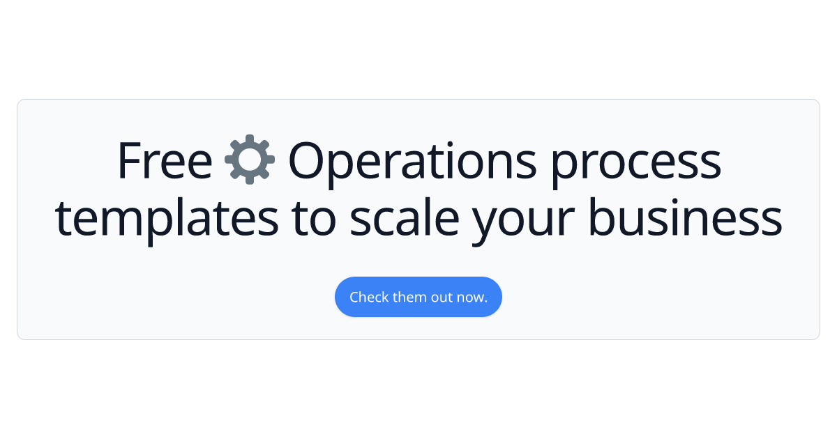 Free ⚙️ Operations process templates to scale your business