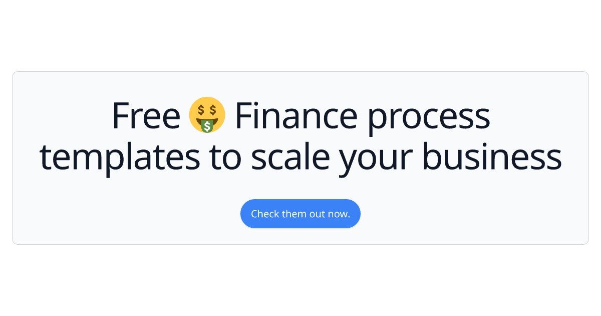 Free 🤑 Finance process templates to scale your business